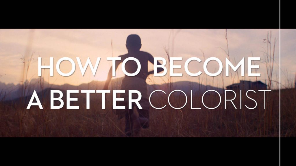 How to Become a Better Colorist | Jonny Elwyn - Film Editor