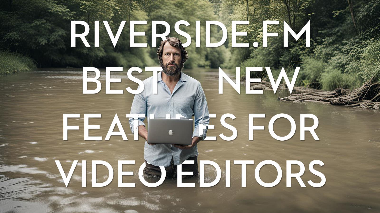 Riverside.fm – The Best New Features for Video Editors | Jonny Elwyn ...